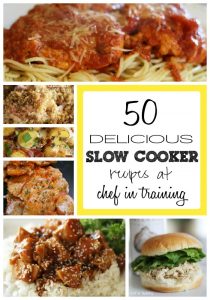 50 Slow Cooker Recipes - Chef in Training