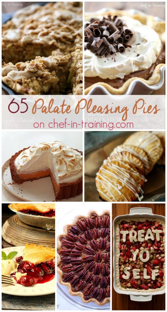 65 Palate Pleasing Pies - Chef in Training
